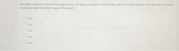 Solved An object is placed 1 m in front of a plane mirror. | Chegg.com