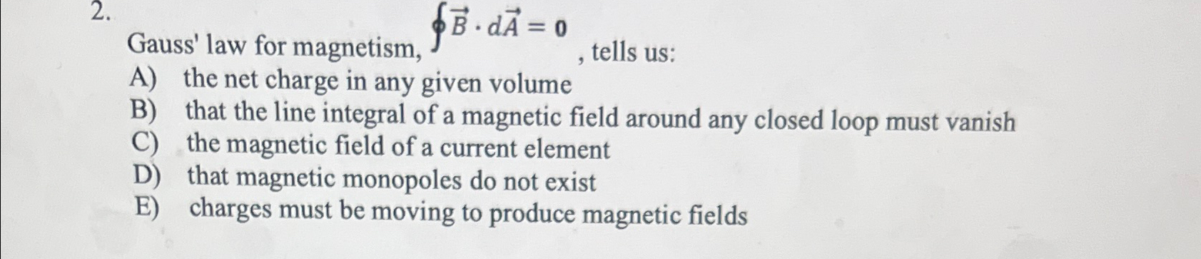 Solved Gauss' law for magnetism, o∫﻿﻿vec(B)*dvec(A)=0, | Chegg.com