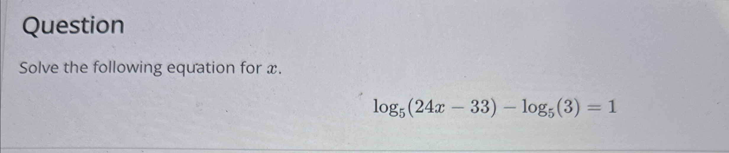 Solved QuestionSolve the following equation for | Chegg.com