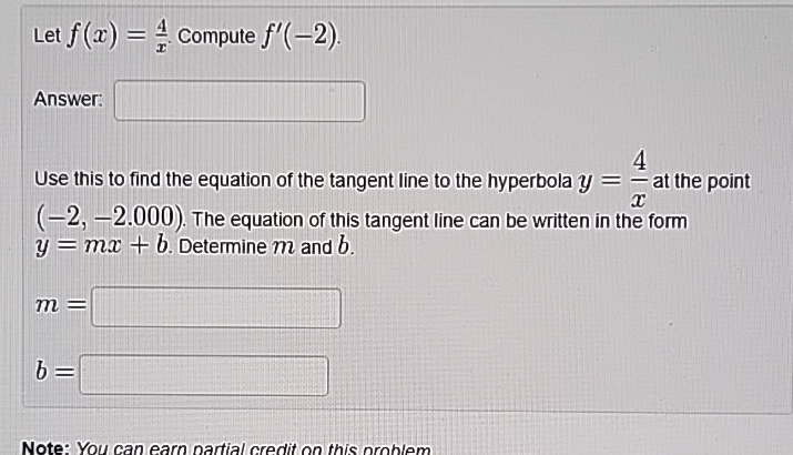 Solved Let f(x)=4x. ﻿Compute f'(-2).Answer:Use this to find | Chegg.com