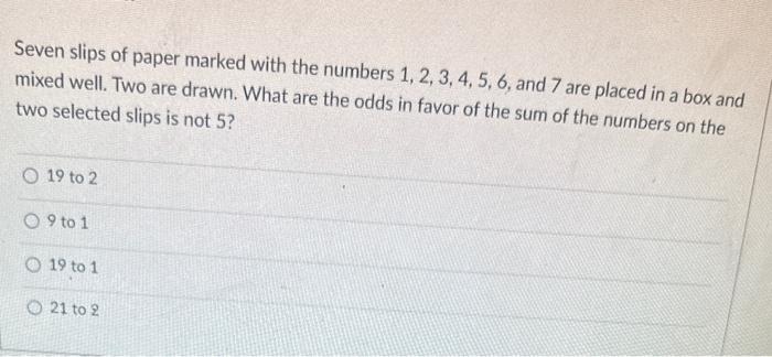 Solved Seven slips of paper marked with the numbers | Chegg.com