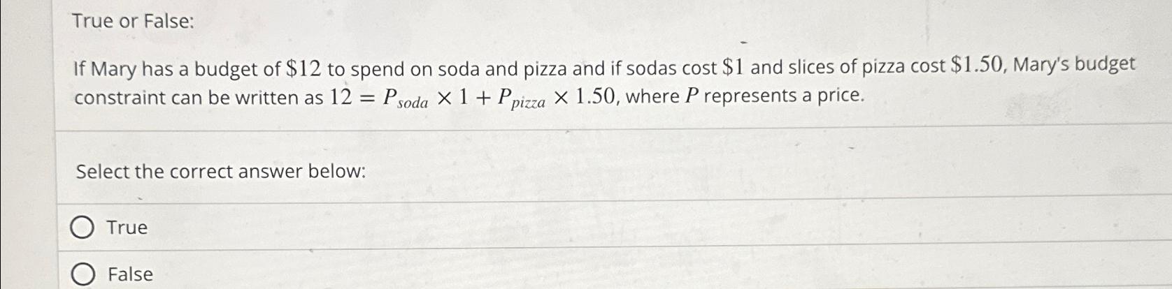 Solved True or False:If Mary has a budget of $12 ﻿to spend | Chegg.com
