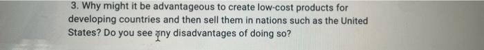 Solved 3. Why might it be advantageous to create low-cost | Chegg.com
