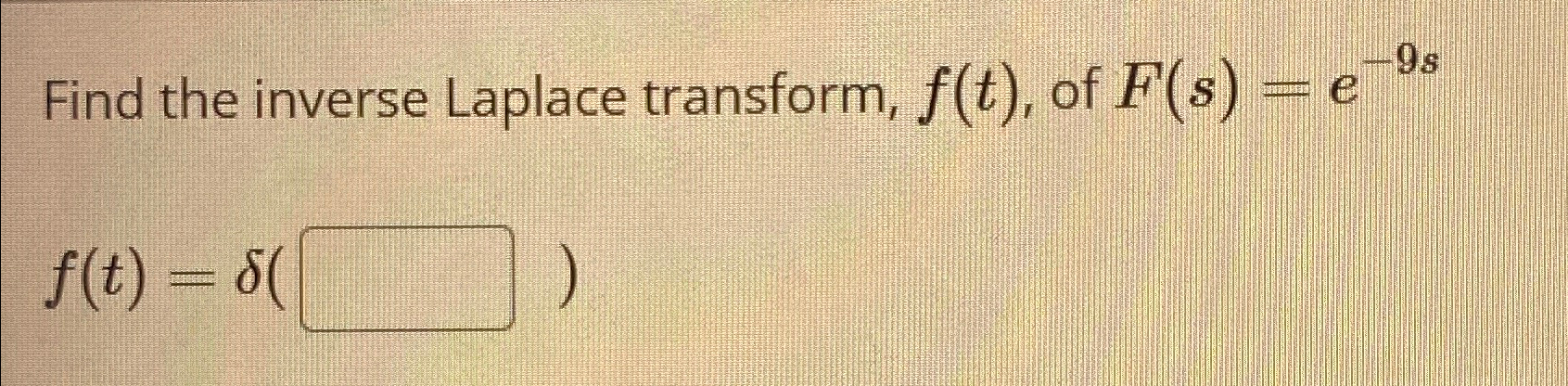 Solved Find the inverse Laplace transform, f(t), ﻿of | Chegg.com