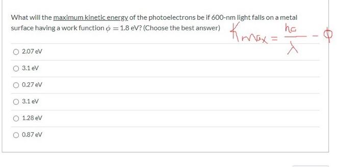 Solved What will the maximum kinetic energy of the | Chegg.com