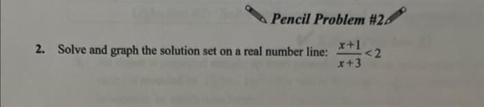 Solved 2. Solve and graph the solution set on a real number | Chegg.com