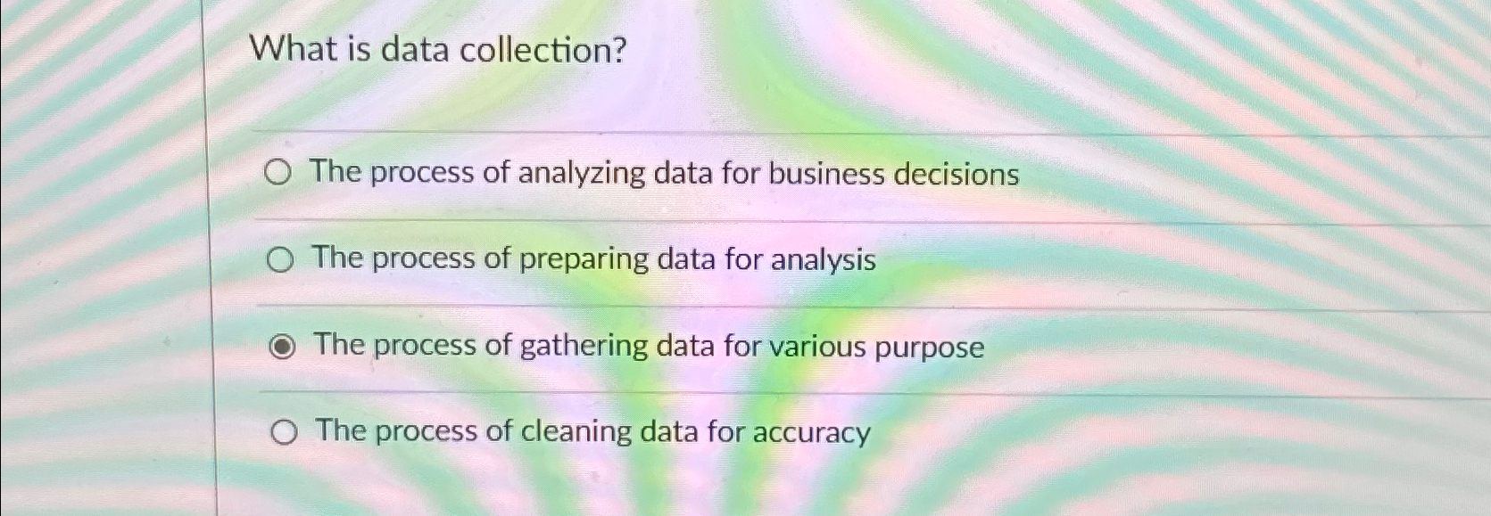 Solved What is data collection?The process of analyzing data | Chegg.com