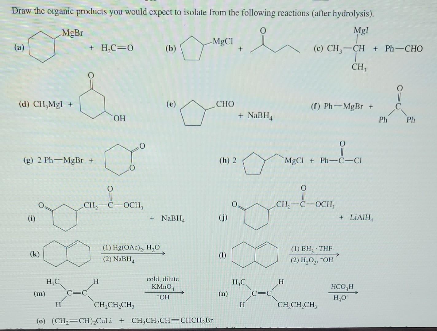 Solved Draw the organic products you would expect to isolate | Chegg.com