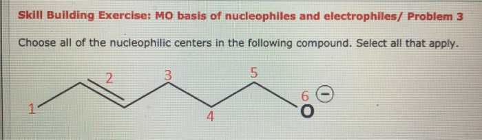 Solved Skill Building Exercise: MO basis of nucleophiles and | Chegg.com
