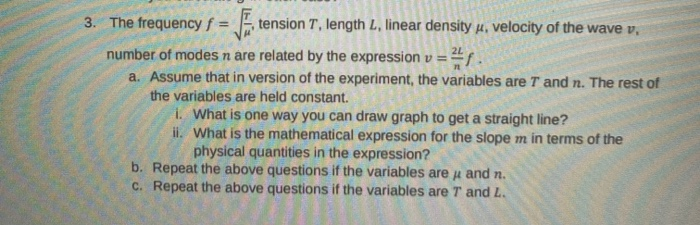 Solved ע 3. The frequency f = tension T, length L, linear | Chegg.com