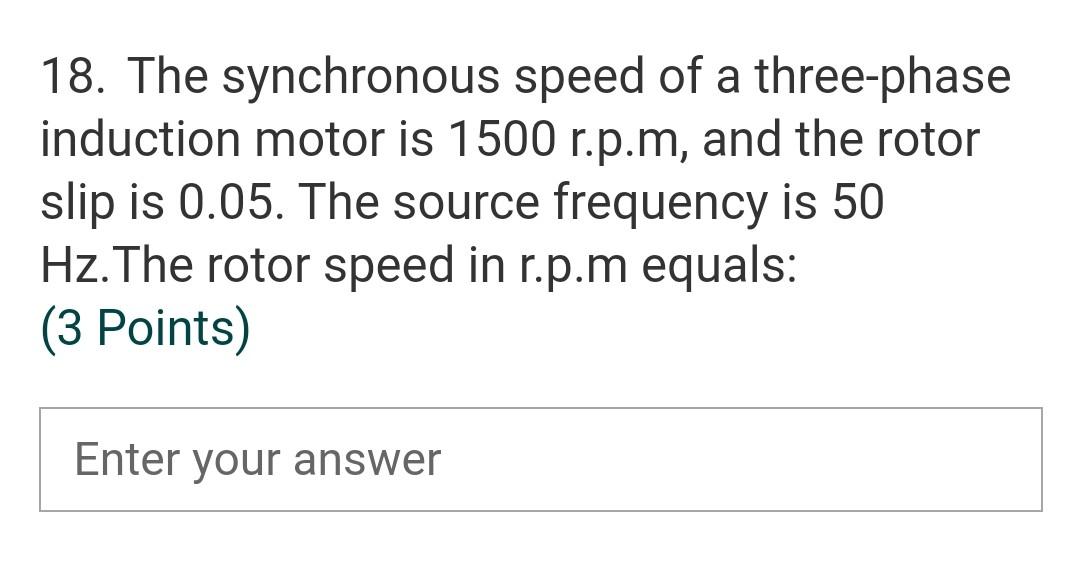 Solved 18. The synchronous speed of a three-phase induction | Chegg.com