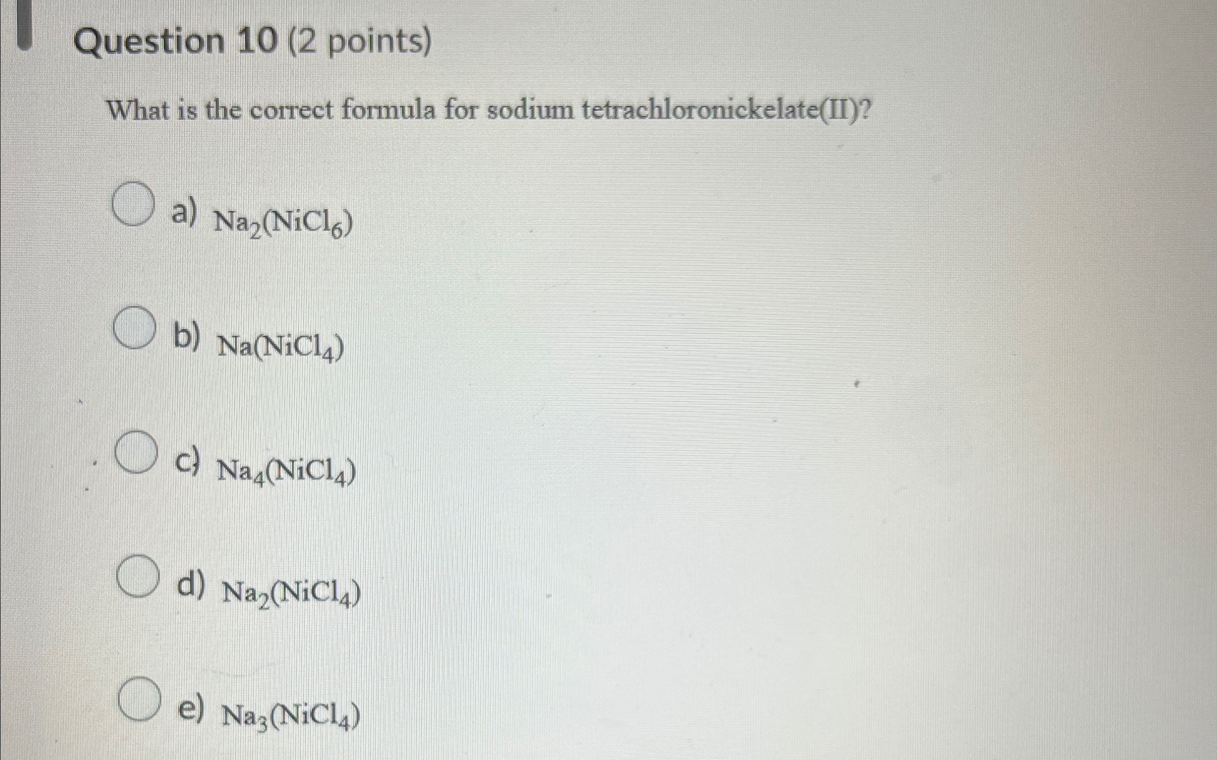 Solved Question 10 (2 ﻿points)What is the correct formula | Chegg.com