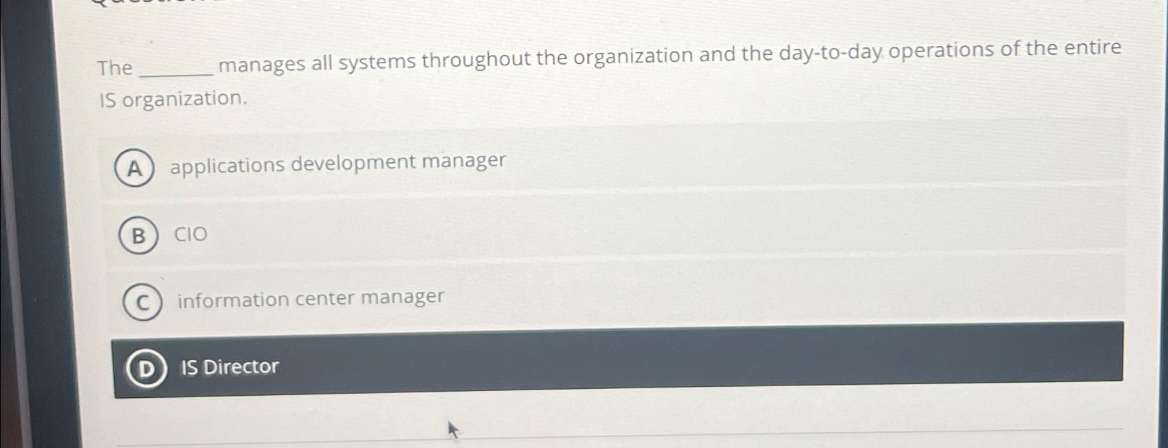 Solved The manages all systems throughout the organization | Chegg.com