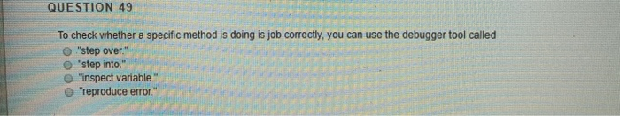 Solved QUESTION 49 To check whether a specific method is | Chegg.com