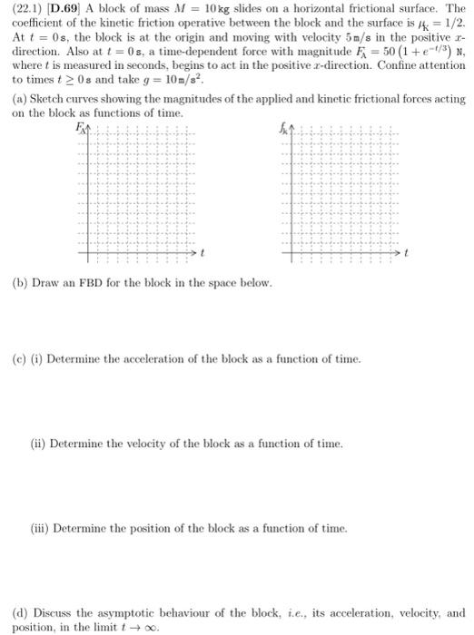 Solved (22.1) [D.69] A block of mass M = 10 kg slides on a | Chegg.com