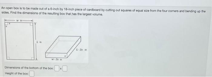 Solved An open box is to be made out of a 6-inch by 18-inch | Chegg.com