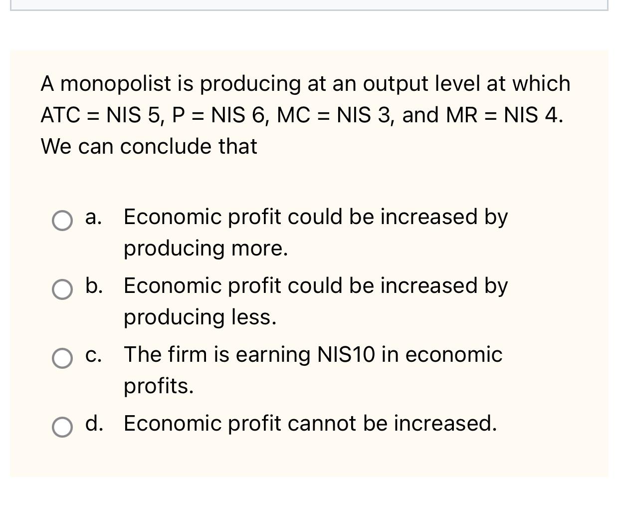 Solved A monopolist is producing at an output level at which | Chegg.com