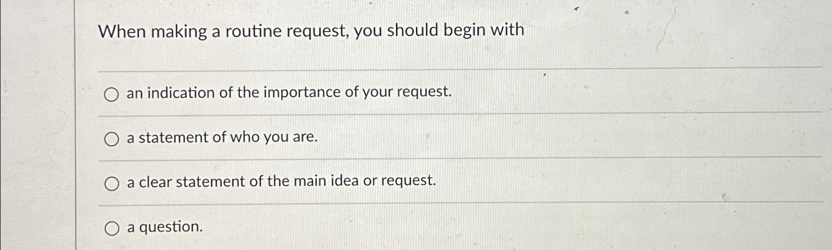 Solved When making a routine request, you should begin | Chegg.com