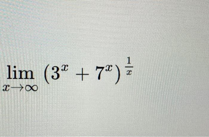 Solved limx→∞(3x+7x)x1 | Chegg.com