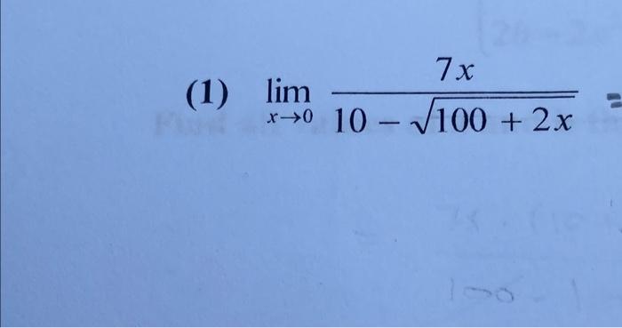 Solved (1) limx→010−100+2x7x= | Chegg.com