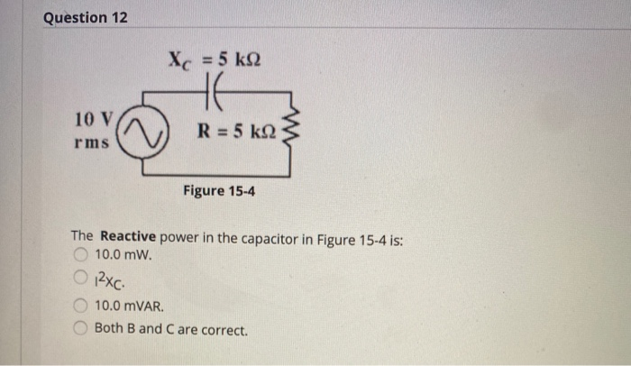 Solved Question 12 Xc = 5 k92 10 V R = 5 k 23 rms Figure | Chegg.com