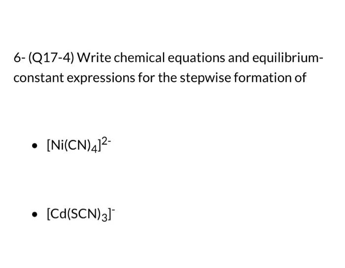 Solved 6- (Q17-4) Write chemical equations and | Chegg.com