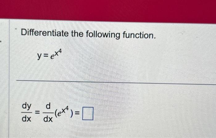 Solved Differentiate The Following Function Y Exa Dy Dx D