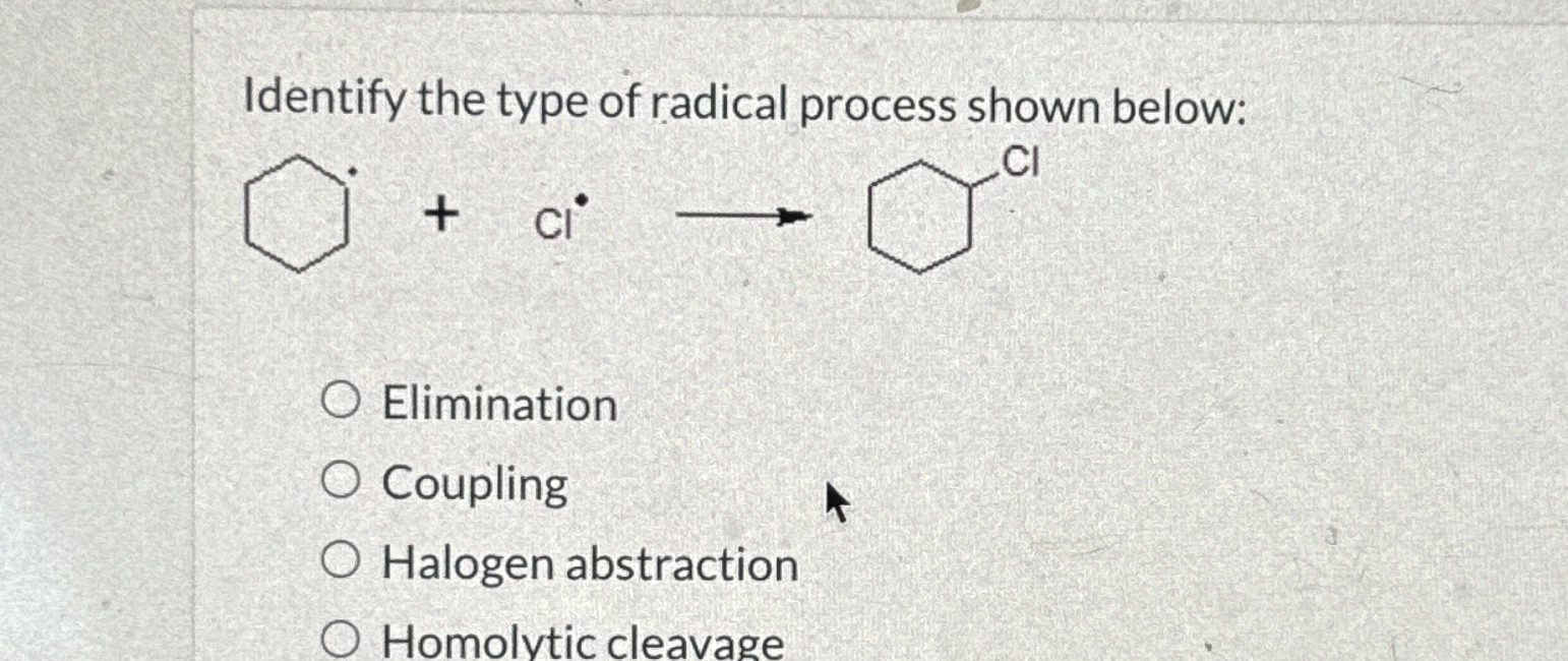 Solved Identify the type of radical process shown | Chegg.com