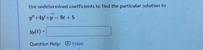 Solved Use undetermined coefficients to find the particular | Chegg.com