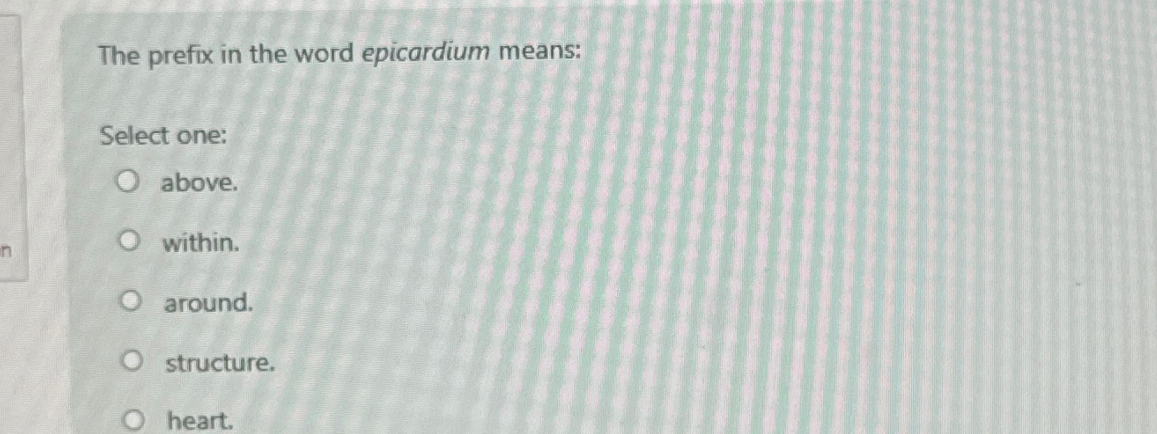 Solved The prefix in the word epicardium means:Select | Chegg.com