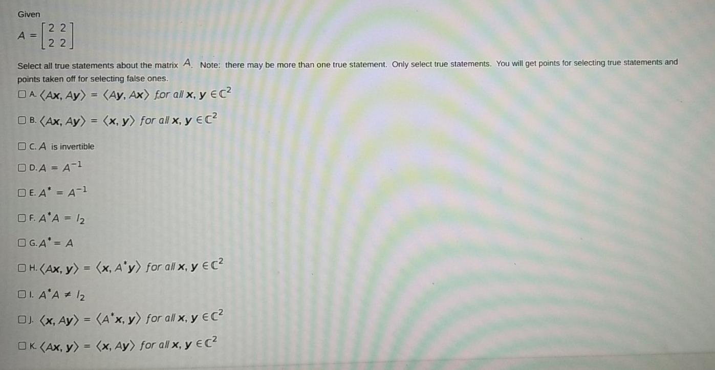Solved Given 22 A = 22 Select all true statements about the | Chegg.com Solved Given 22 A = 22 Select all true statements about the | Chegg.com