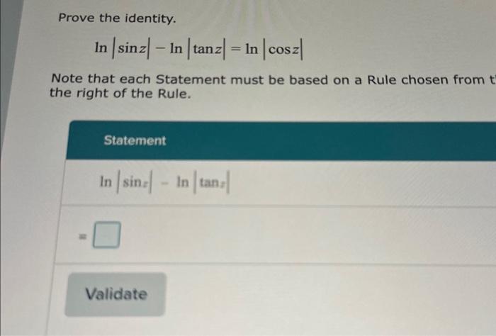 Solved Prove the identity. ln∣sinz∣−ln∣tanz∣=ln∣cosz∣ Note | Chegg.com