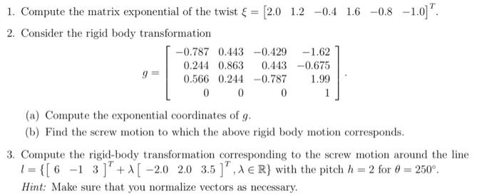 Solved 1. Compute the matrix exponential of the twist | Chegg.com