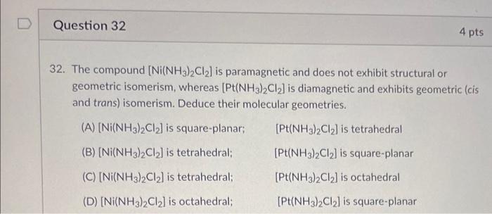 Solved D Question 32 4 pts 32. The compound [Ni(NH3)2Cl2) is | Chegg.com
