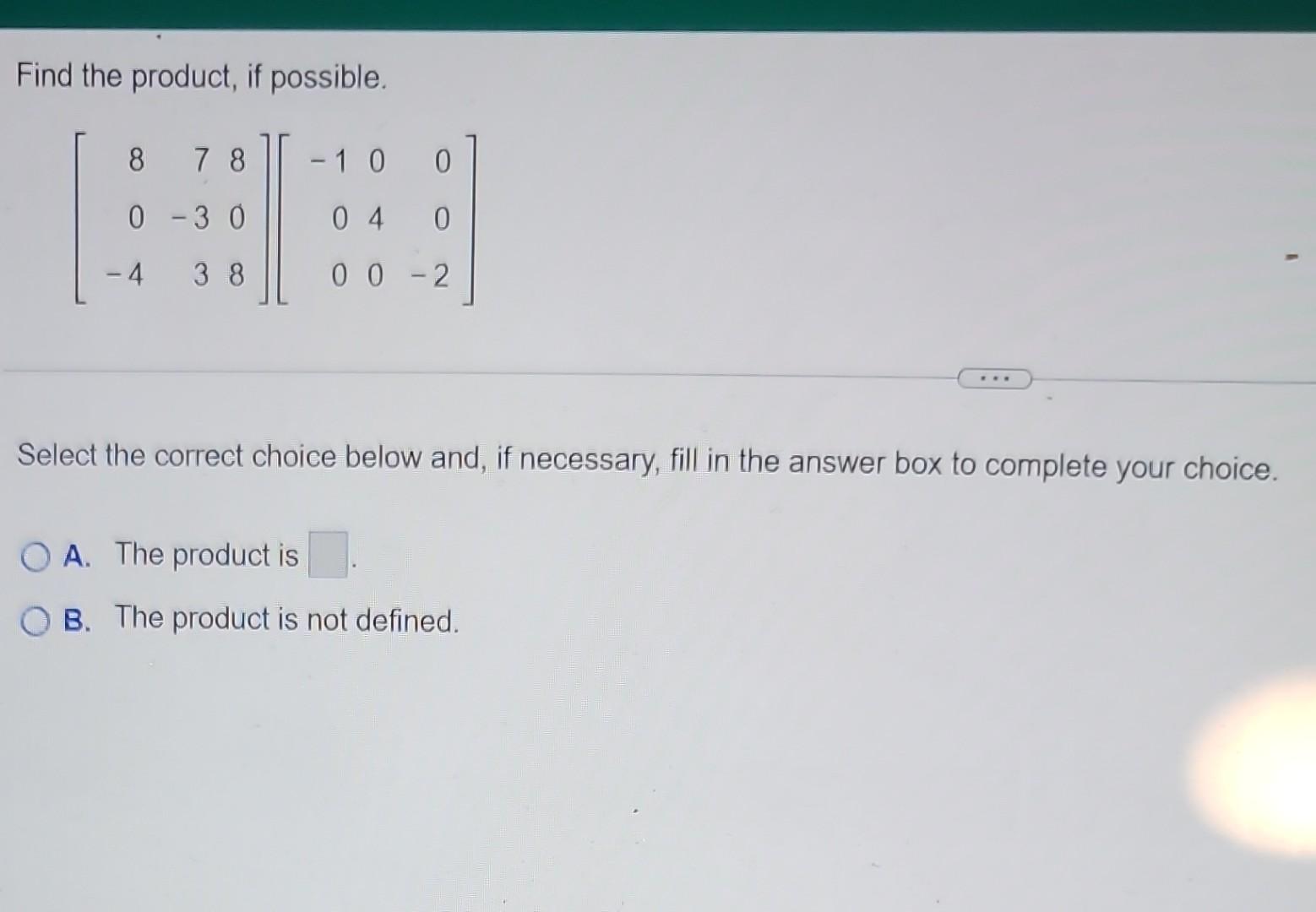 Solved Find the product, if possible. | Chegg.com