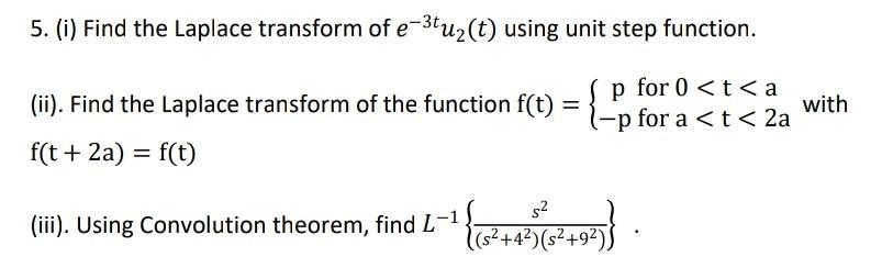 Solved 5. (i) Find the Laplace transform of e−3tu2(t) using | Chegg.com