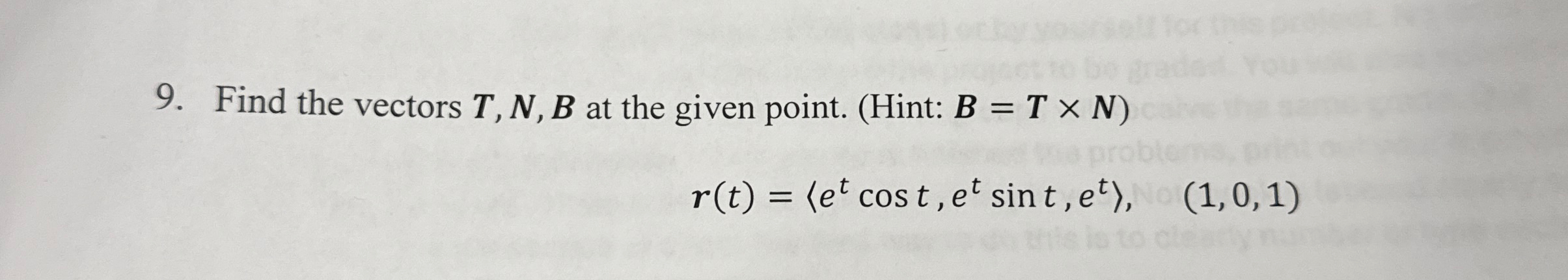 Solved USE MATHEMATICA CODE TO SOLVE -Find the vectors T,N,B | Chegg.com