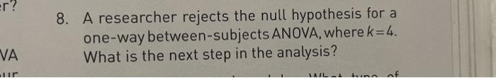 Solved 8. A researcher rejects the null hypothesis for a | Chegg.com