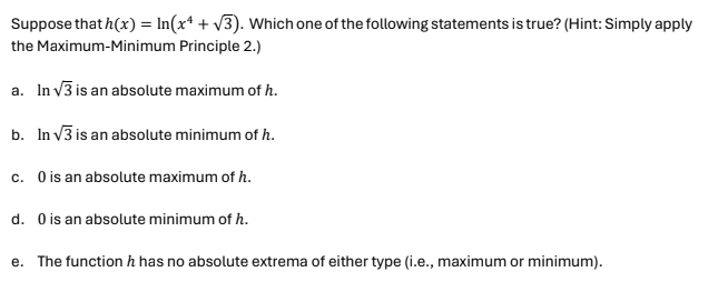 Solved Suppose that h(x)=ln(x4+32). ﻿Which one of the | Chegg.com
