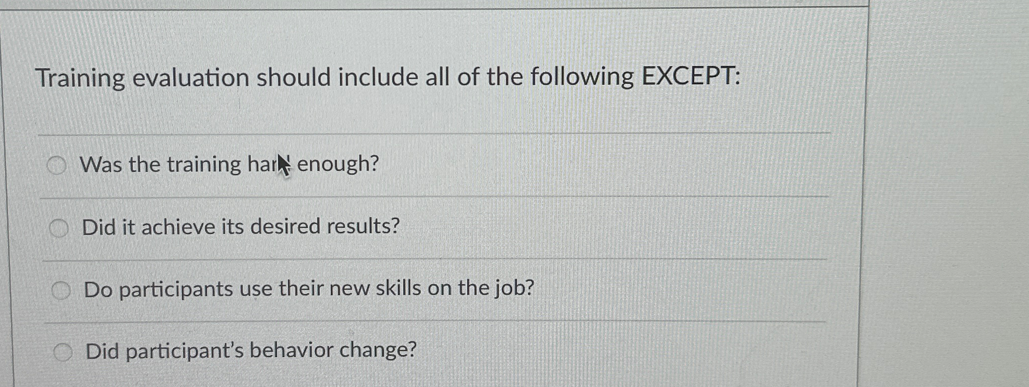 Solved Training evaluation should include all of the | Chegg.com