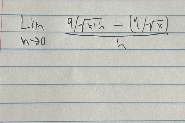 Solved Limh→0h9/x+h−(9/x) | Chegg.com