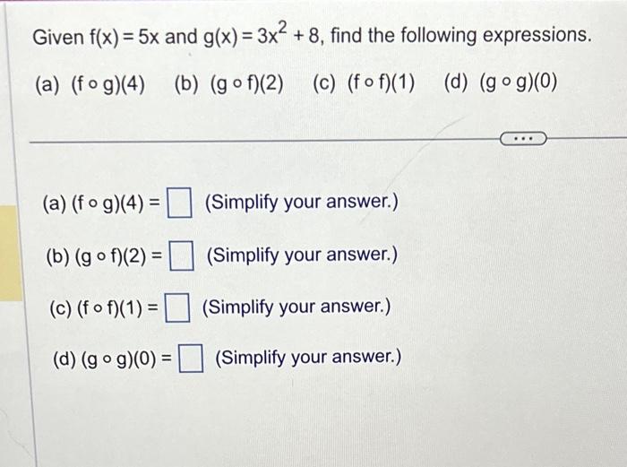 Solved Given f(x)=5x and g(x)=3x2+8, find the following | Chegg.com