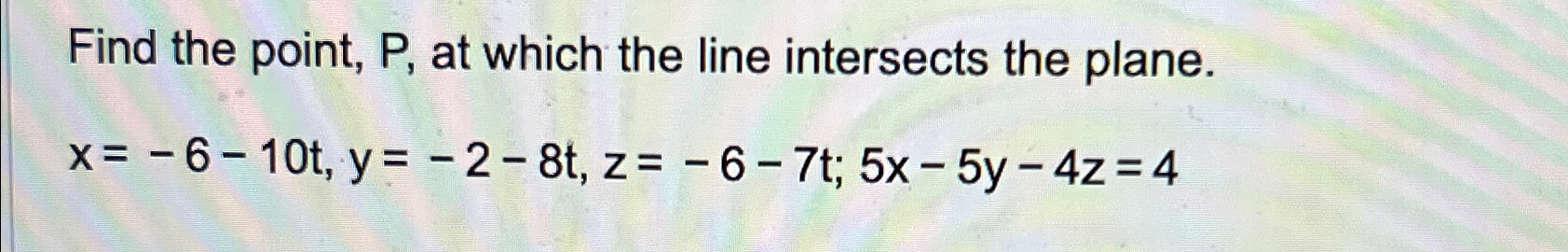 Solved Find the point, P, ﻿at which the line intersects the | Chegg.com
