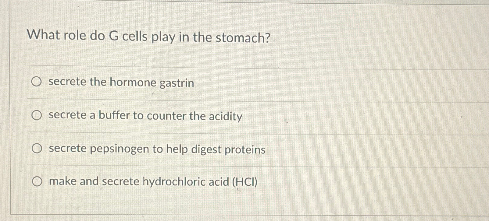 Solved What role do G cells play in the stomach?secrete the | Chegg.com