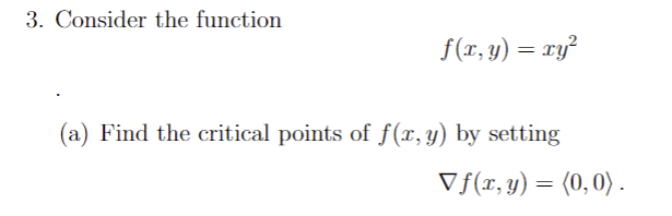 Solved Consider the functionf(x,y)=xy2(a) ﻿Find the critical | Chegg.com
