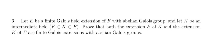 Solved 3. Let E be a finite Galois field extension of F with | Chegg.com