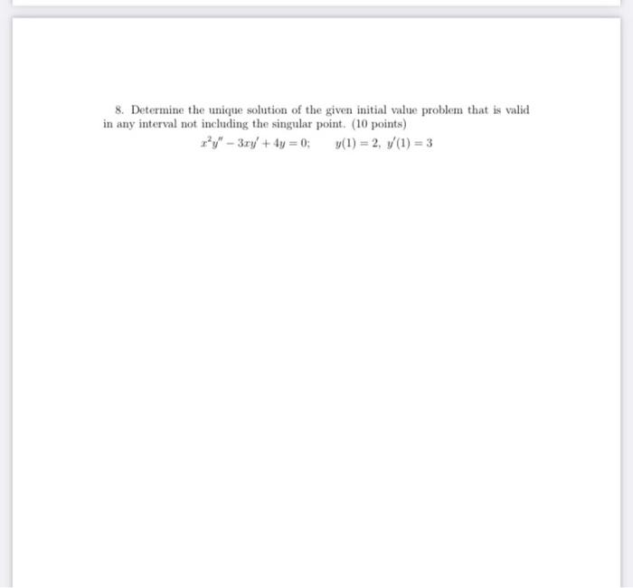 Solved 8. Determine the unique solution of the given initial | Chegg.com