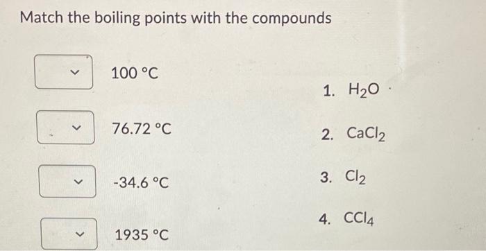 Solved Match the boiling points with the compounds 100∘C 1. | Chegg.com