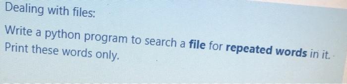 Solved Dealing with files: Write a python program to search | Chegg.com