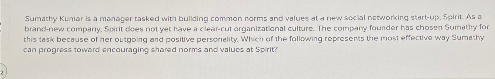 Solved Sumathy Kumar is a manager tasked with building | Chegg.com
